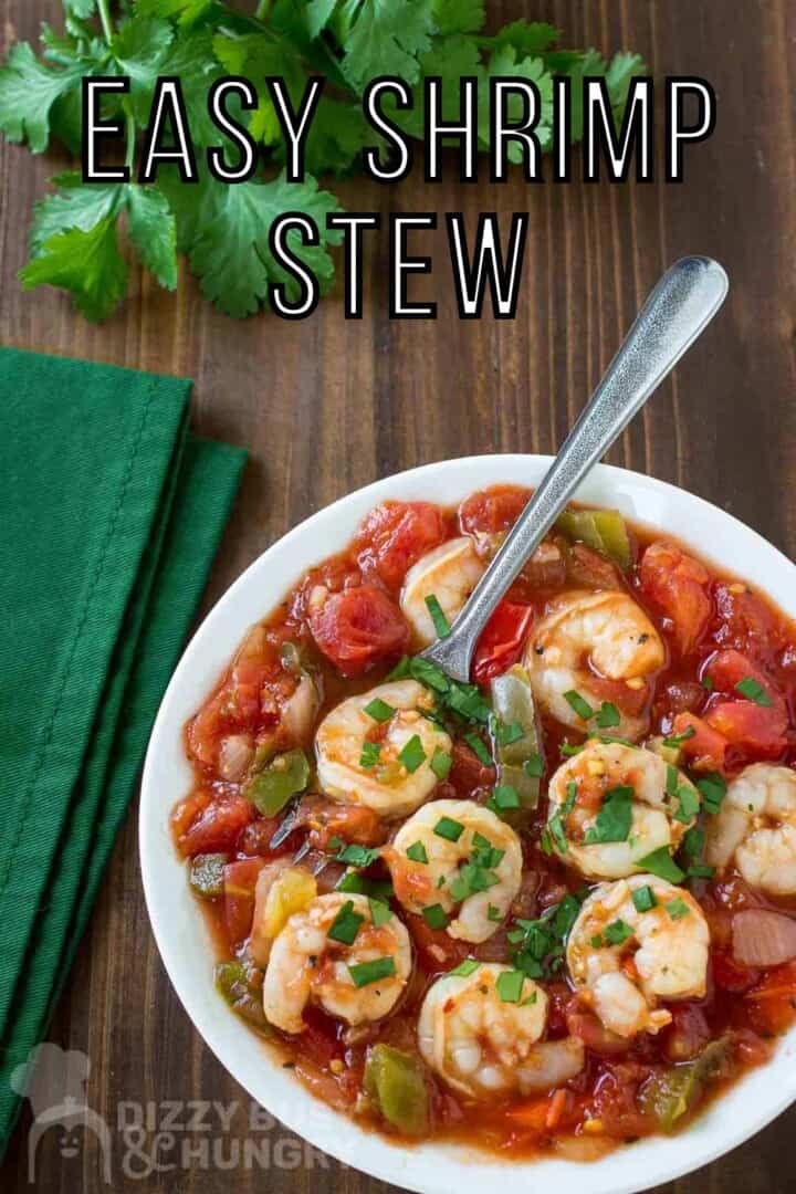 Easy Shrimp Stew Recipe - Dizzy Busy and Hungry!
