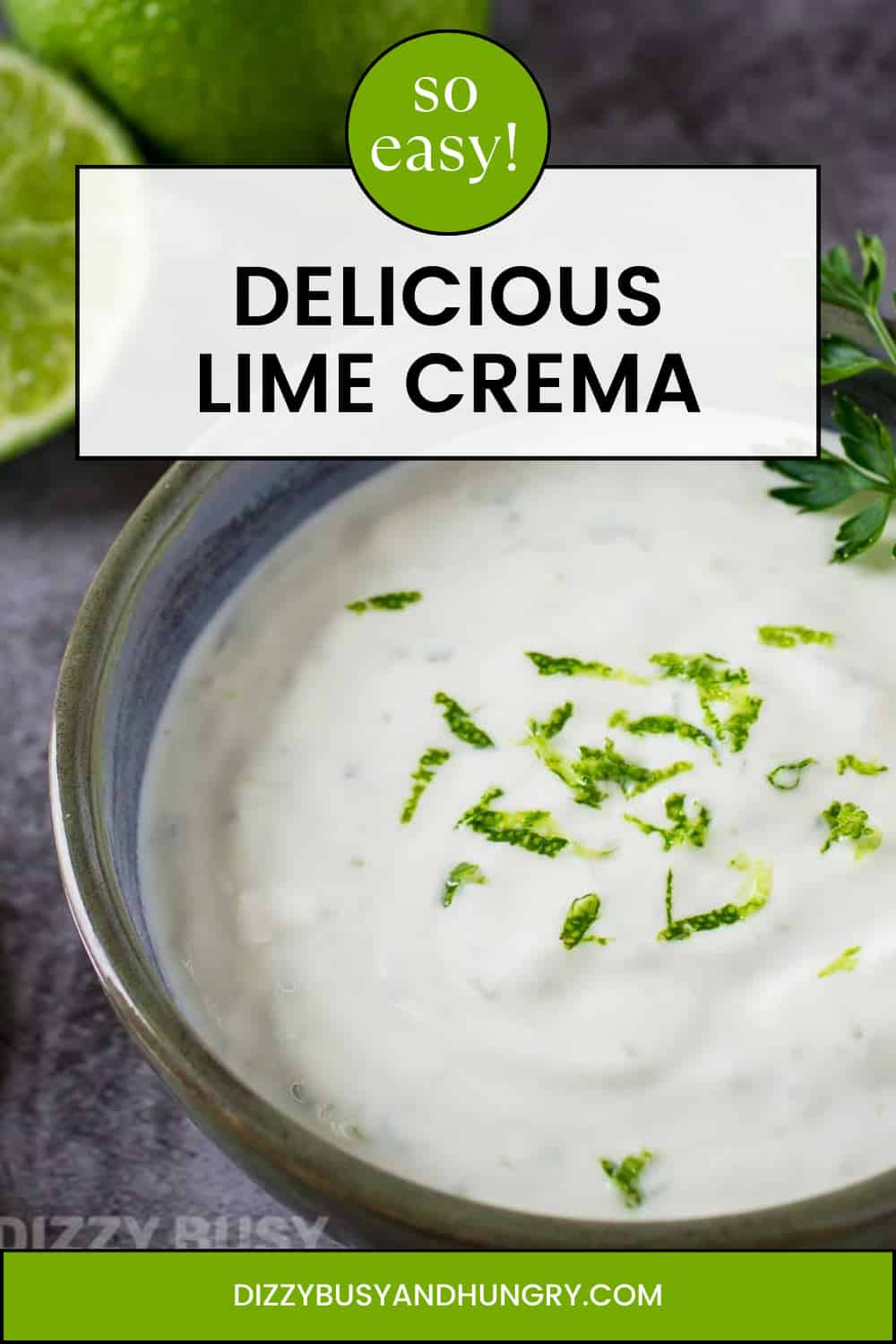 Easy Lime Crema Sauce (5 Minute Recipe) - Dizzy Busy and Hungry!