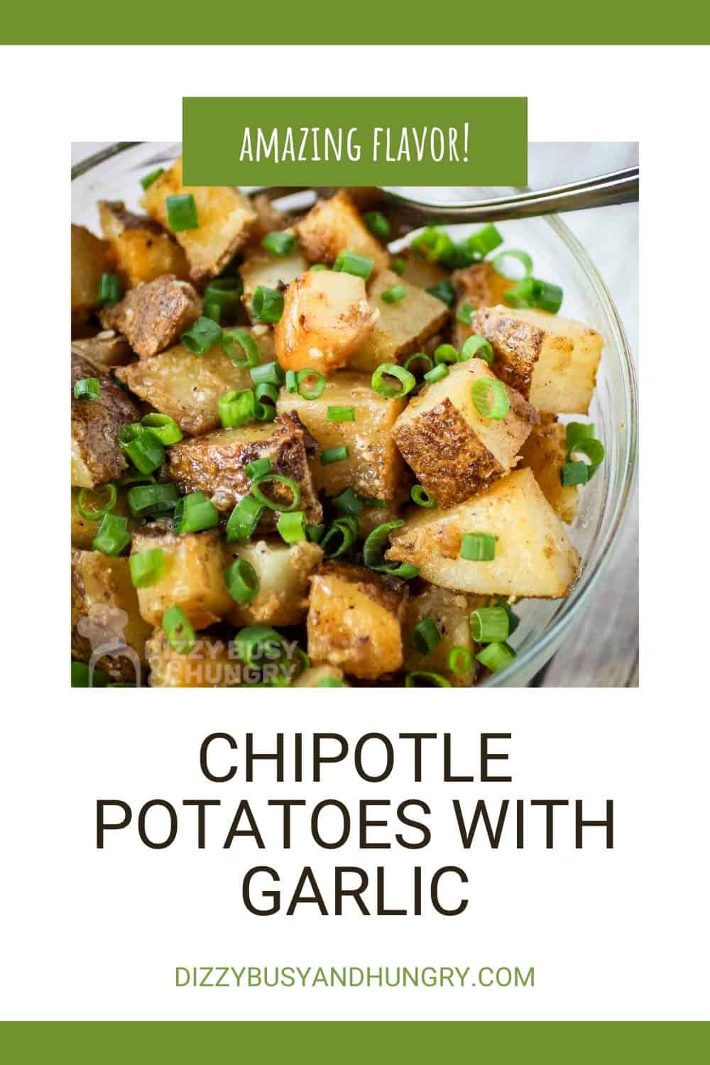 Crispy Roasted Chipotle Potatoes With Garlic - Dizzy Busy and Hungry!