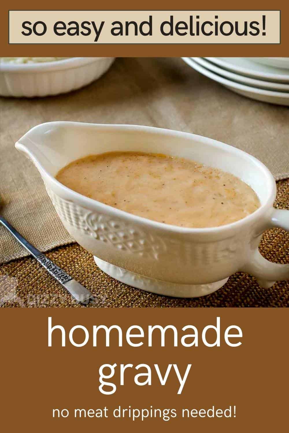 Easy Homemade Gravy Recipe Without Drippings - Dizzy Busy and Hungry!