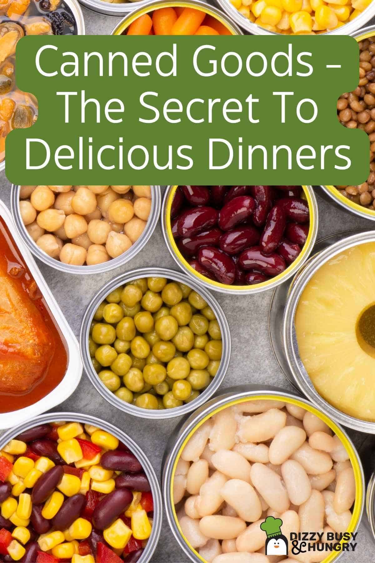 Why Canned Goods Are The Secret To Delicious Dinners - Dizzy Busy and ...