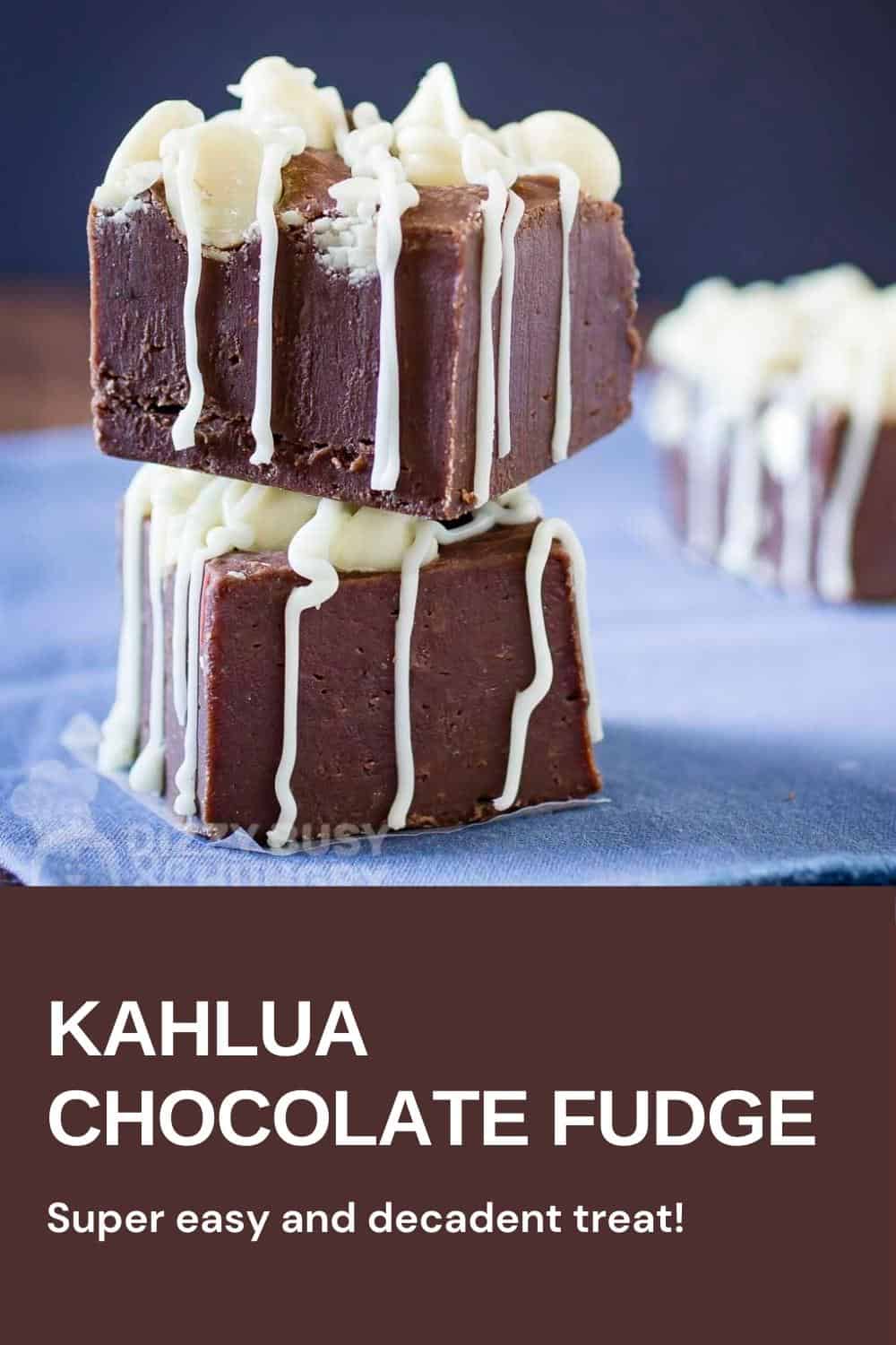 Super Easy Kahlua Chocolate Fudge - Dizzy Busy and Hungry!