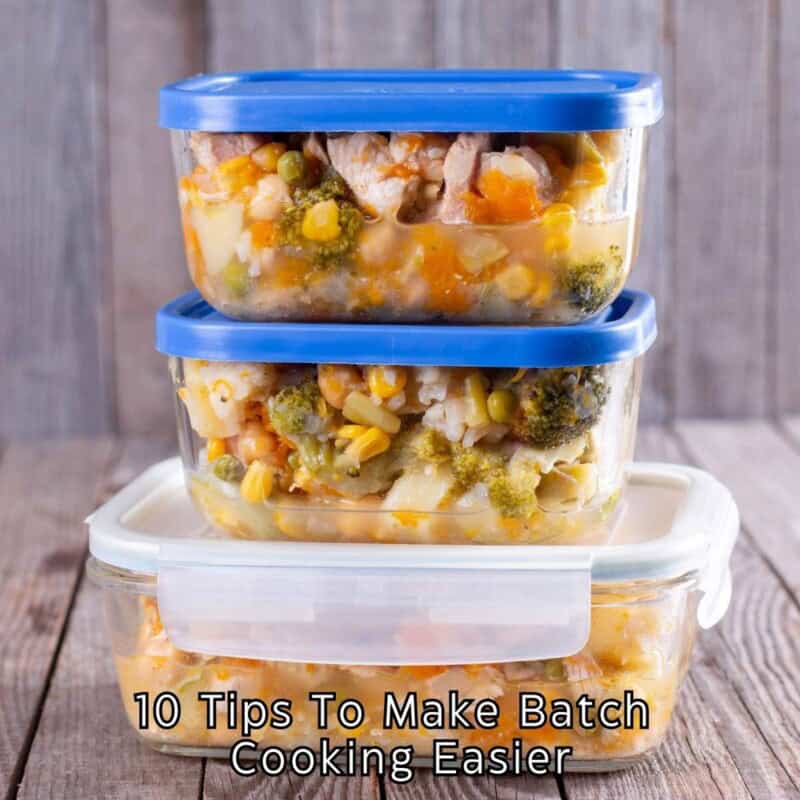 10 Tips To Make Batch Cooking Easier - Dizzy Busy and Hungry!
