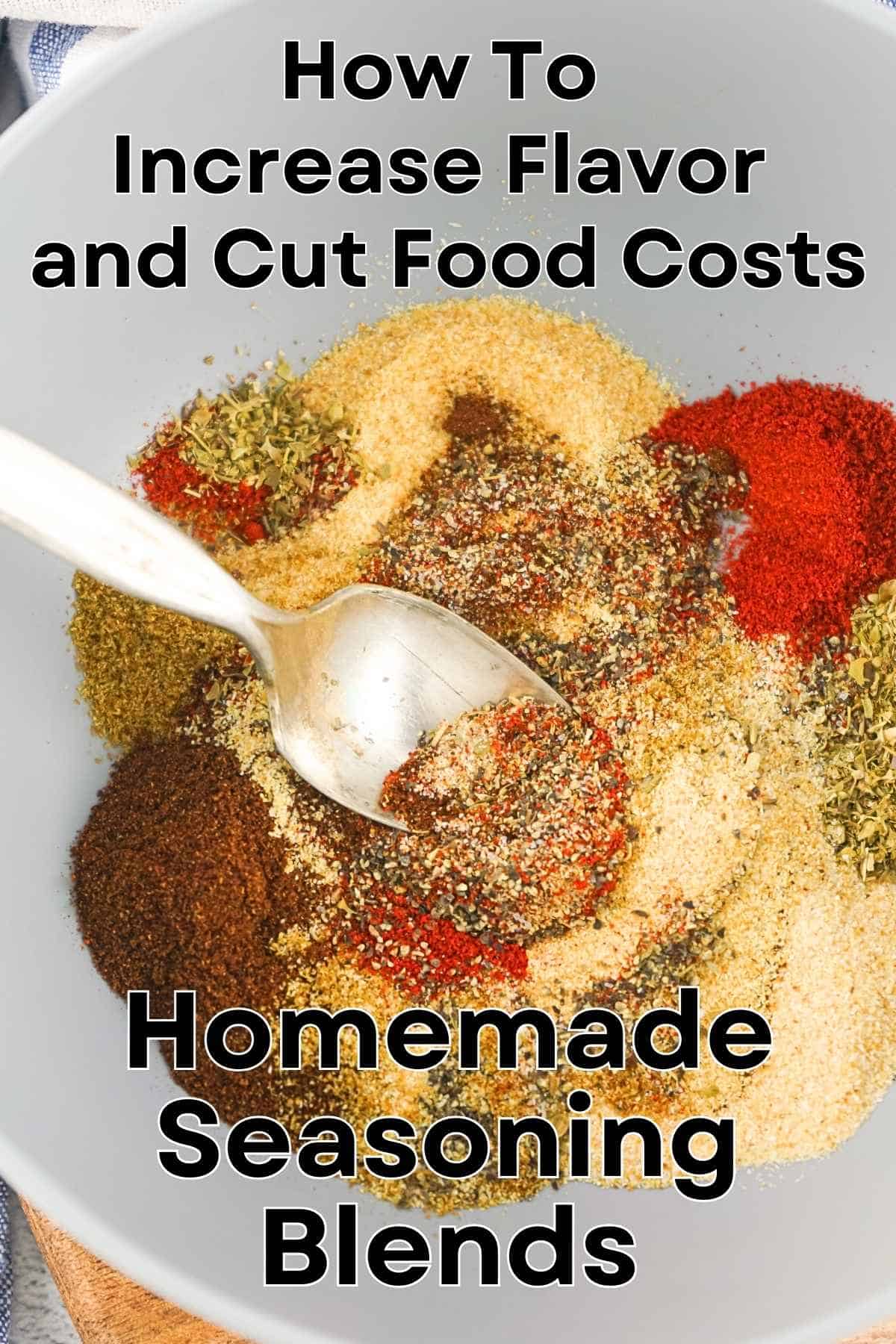 Increase Flavor And Cut Costs With Homemade Seasoning Blends - Dizzy ...