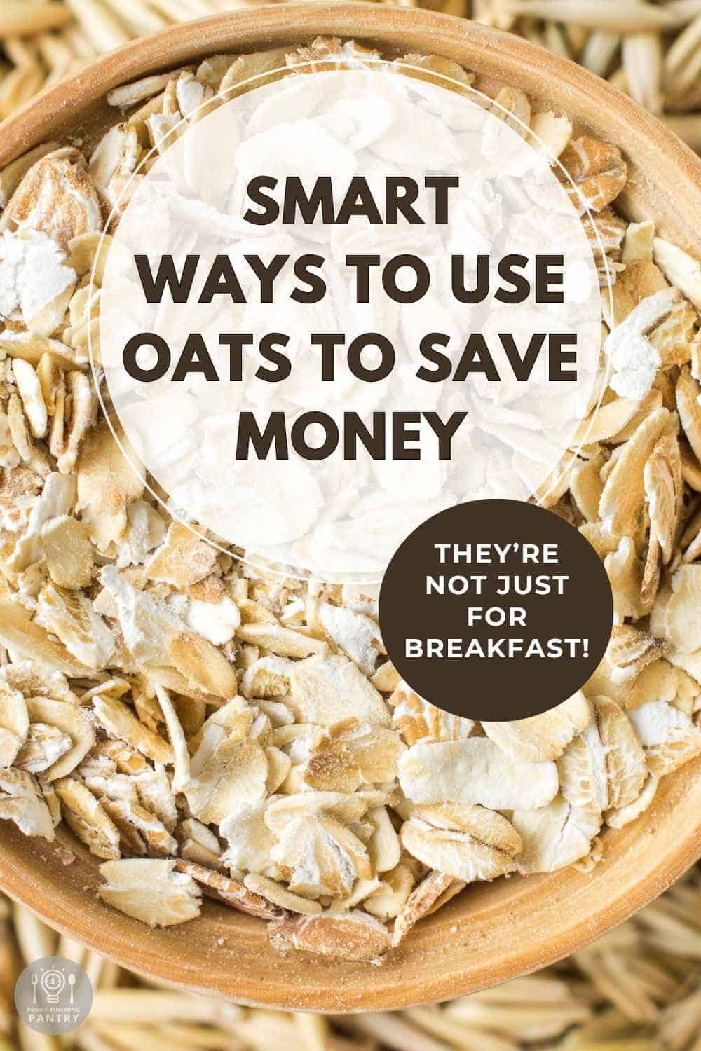 Smart Ways To Use Oats To Save Money - Dizzy Busy and Hungry!