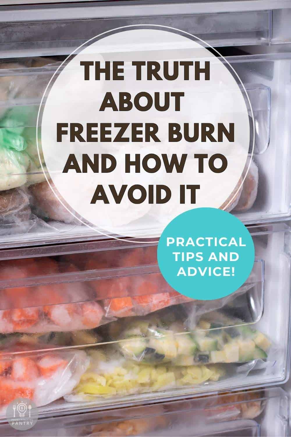 The Truth About Freezer Burn And How To Avoid It - Dizzy Busy and Hungry!